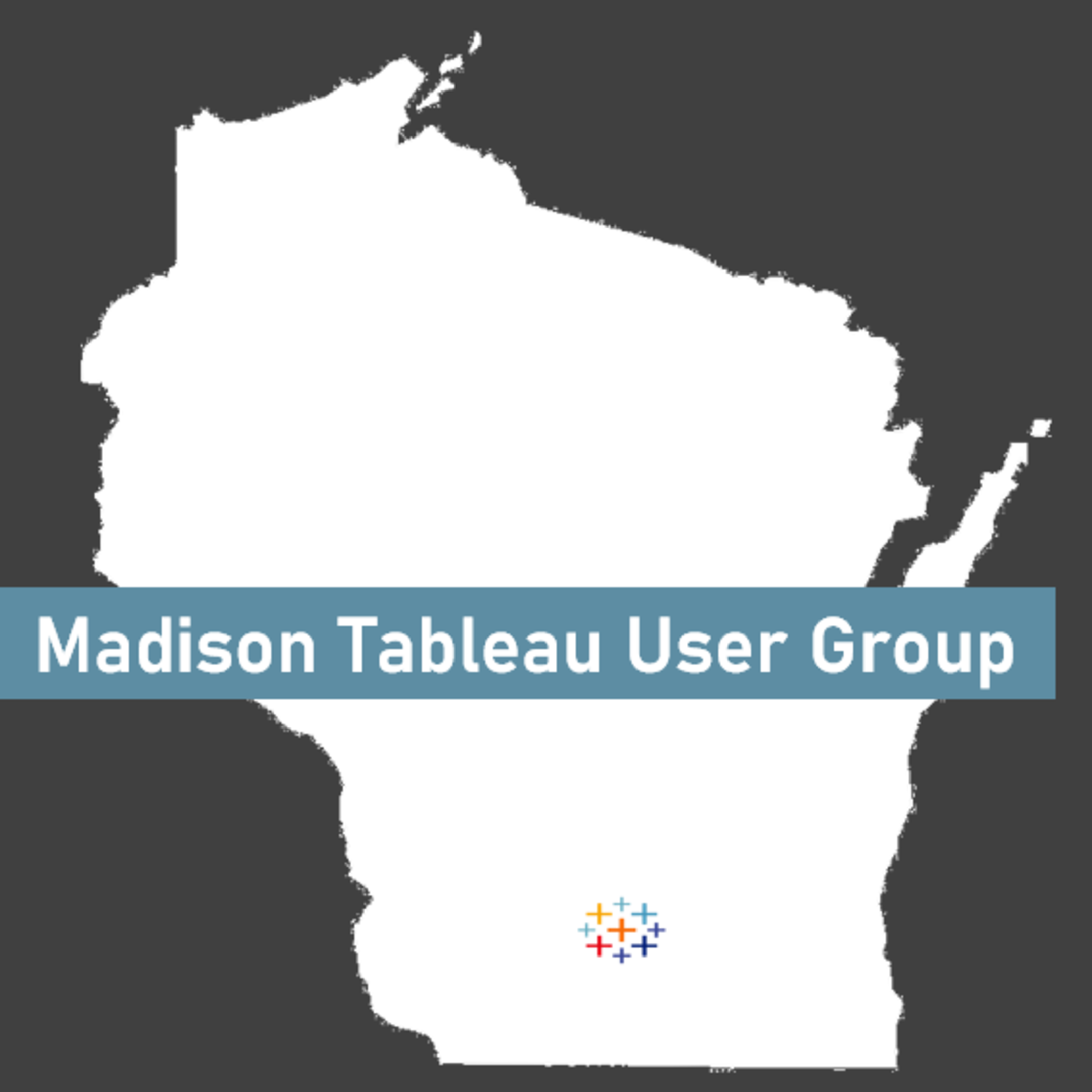 Tableau Madison Tableau User Group Tableau Madison Tableau User Group